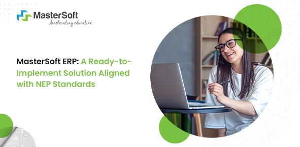 MasterSoft ERP: A Ready-to-Implement Solution Aligned with NEP Standards