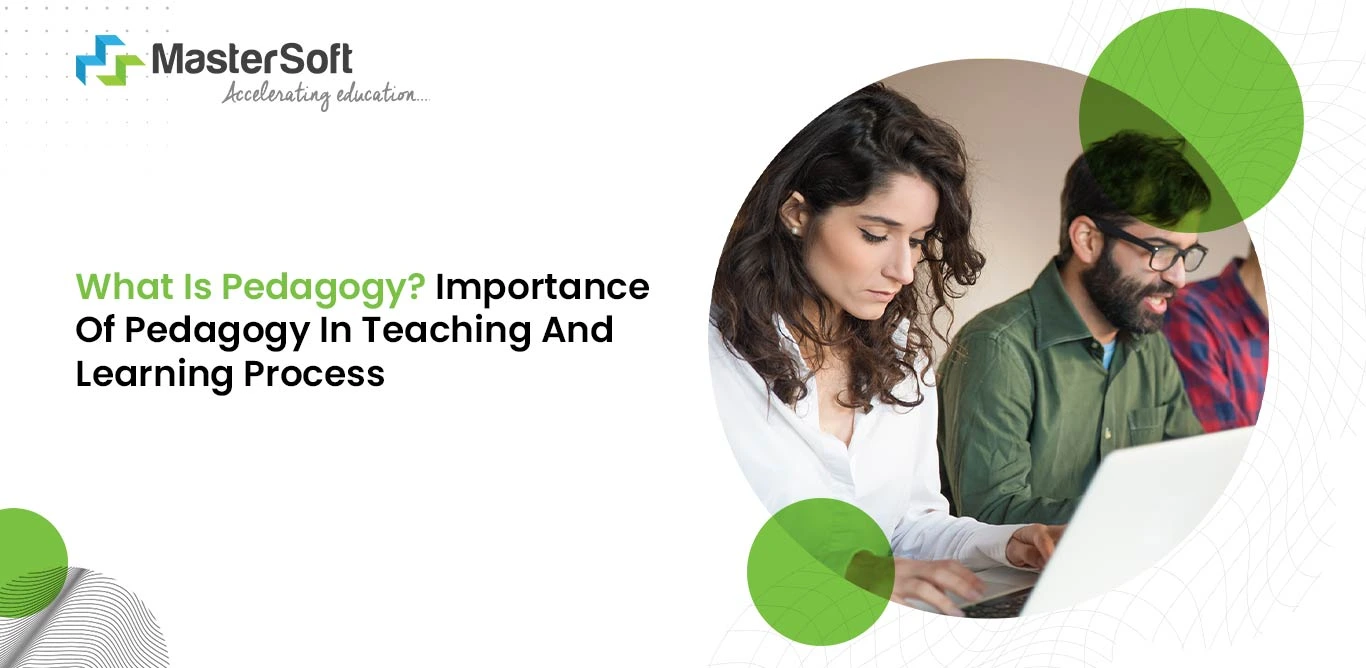 What Is Pedagogy Importance Of Pedagogy In Teaching And Learning Process