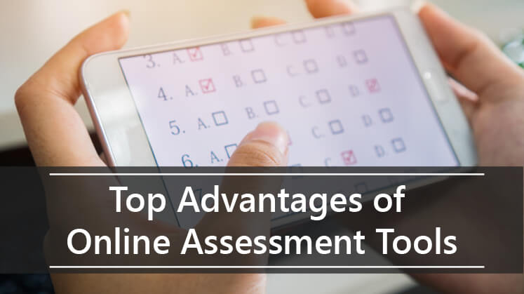 Top Advantages of Online Assessment Tools | E-learning Modules