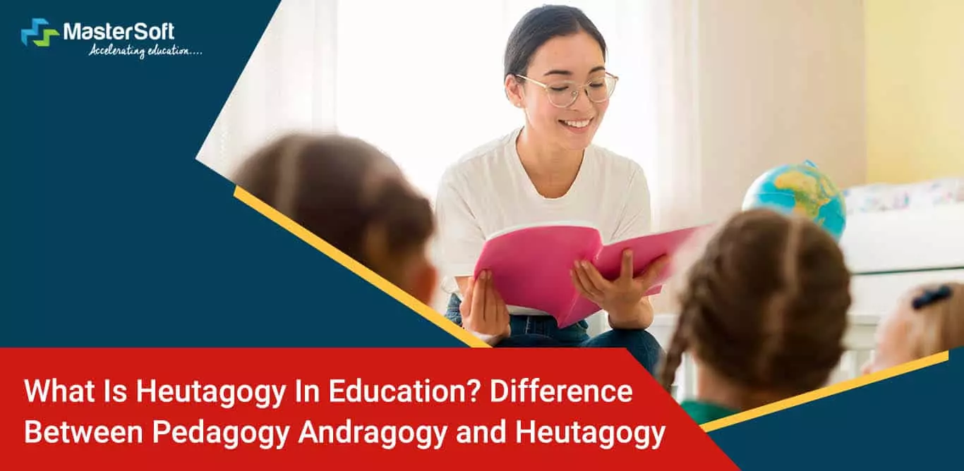 What Is Heutagogy In Education? Difference between Pedagogy, Andragogy ...